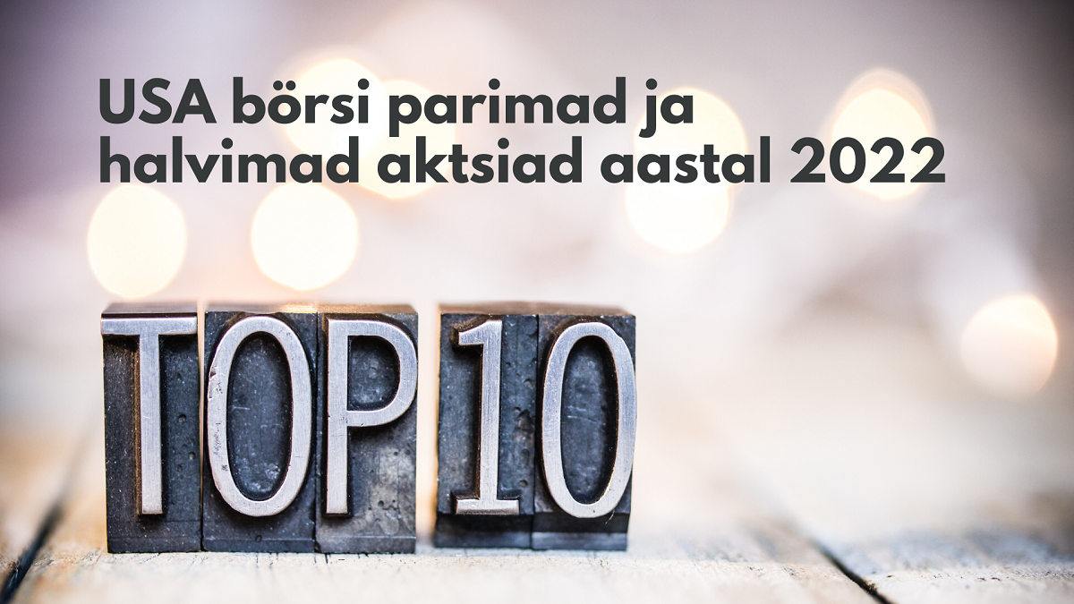 USA börsi parimad ja halvimad aktsiad aastal 2022 - Dividend Investor